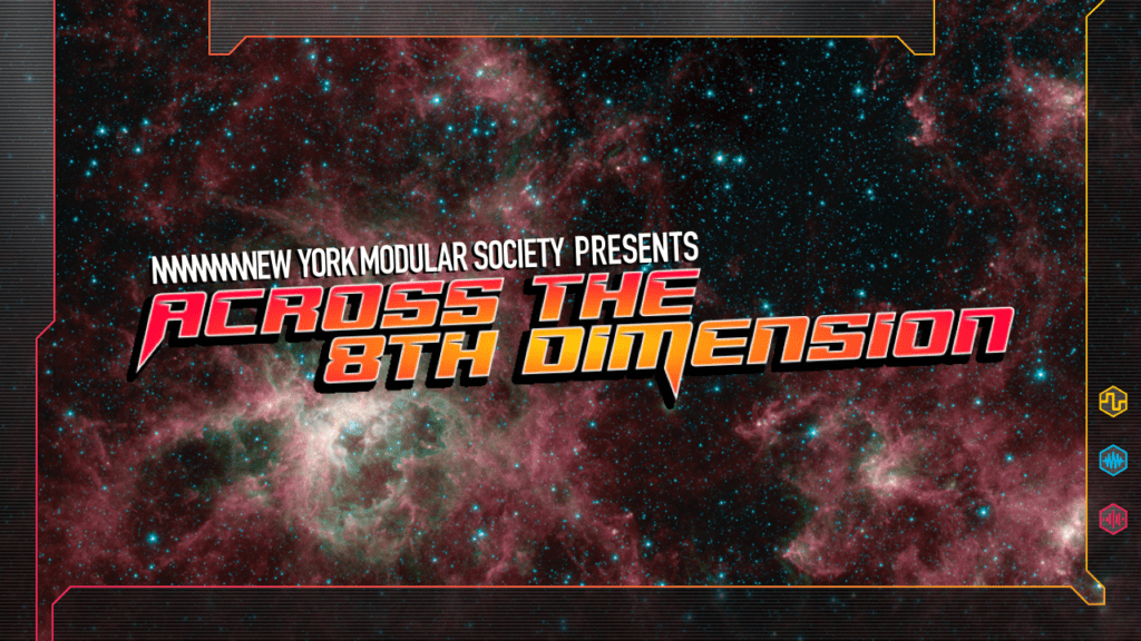 ACROSS THE 8TH DIMENSION | New York Modular Society